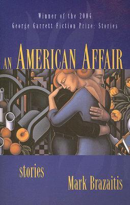 An American Affair: Stories by Mark Brazaitis | Goodreads