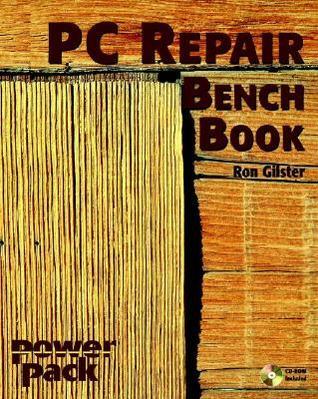 PC Repair Bench Book by Ron Gilster | Goodreads