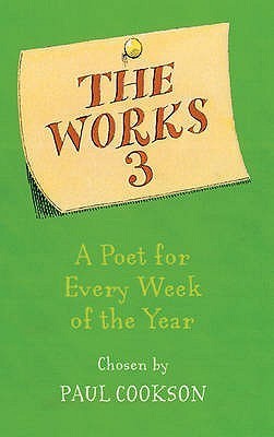 The Works 3 : A Poet for Every Week of the Year by Paul Cookson | Goodreads