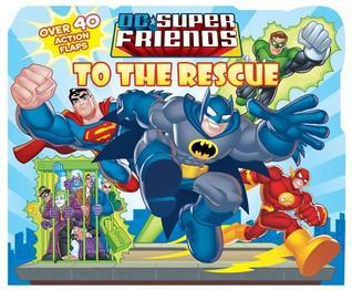 To the Rescue (DC Super Friends) by Reader's Digest Association | Goodreads