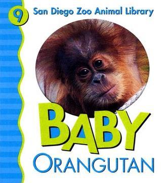 Baby Orangutan (San Diego Zoo Animal Library) by San Diego Zoo | Goodreads