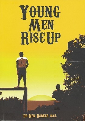 Young Men Rise Up by Ken Barker | Goodreads