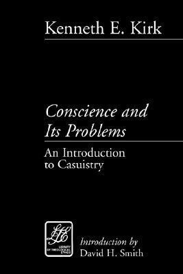 Conscience and Its Problems: An Introduction to Casuistry by Kenneth ...