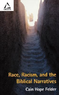 Race, Racism, and the Biblical Narratives by Cain Hope Felder | Goodreads