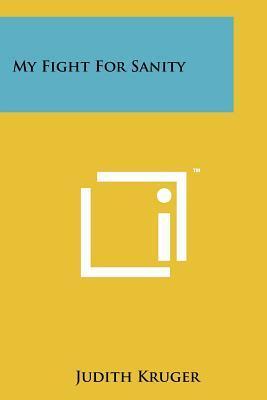 My Fight for Sanity by Judith Kruger | Goodreads