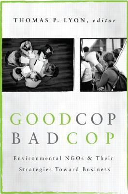 Good Cop/Bad Cop: Environmental NGOs and Their Strategies toward ...