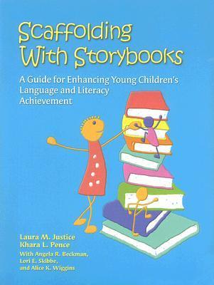 Scaffolding With Storybooks: A Guide for Enhancing Young Children's ...