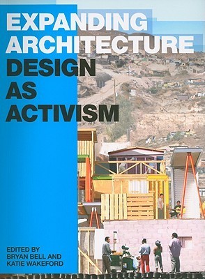 Expanding Architecture: Design as Activism by Bryan Bell | Goodreads