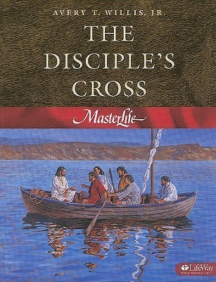 MasterLife 1: The Disciple's Cross - Member Book by Avery T. Willis Jr ...