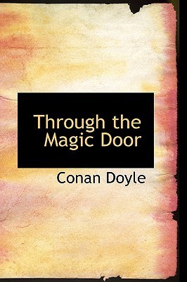 Through the Magic Door by Arthur Conan Doyle | Goodreads