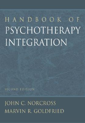 Handbook of Psychotherapy Integration by John C. Norcross | Goodreads
