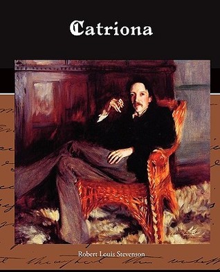 Catriona by Robert Louis Stevenson | Goodreads