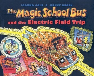 The Magic School Bus and the Electric Field Trip (Magic School Bus by ...