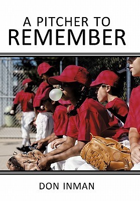 A Pitcher to Remember by Don Inman | Goodreads