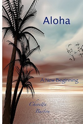 Aloha... A New Beginning by Chevetta Burton | Goodreads
