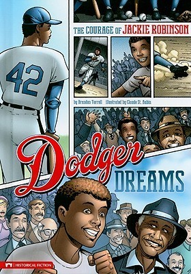 Dodger Dreams: The Courage of Jackie Robinson by Brandon Terrell | Goodreads