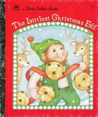The Littlest Christmas Elf (a Little Golden Book) by Nancy Buss | Goodreads
