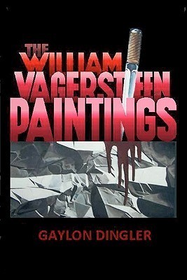 The William Vagersteen Paintings by Gaylon Dingler | Goodreads
