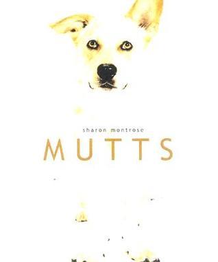 Mutts by Sharon Montrose | Goodreads