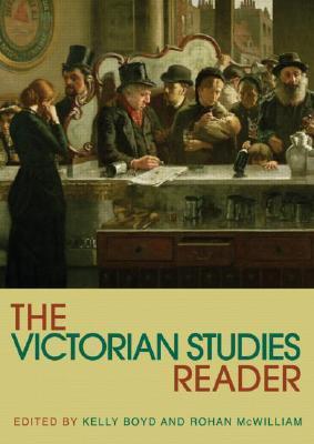 The Victorian Studies Reader by Kelly Boyd | Goodreads