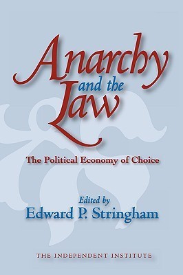 Anarchy and the Law: The Political Economy of Choice by Edward P ...