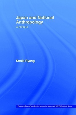 Japan and National Anthropology: A Critique (Routledge/Asian Studies ...