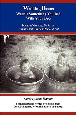 Walking Beans Wasn't Something You Did With Your Dog: Stories Of ...