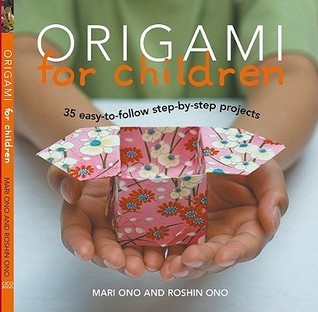 Origami for Children: Book & paper pack with 35 projects by Mari Ono ...