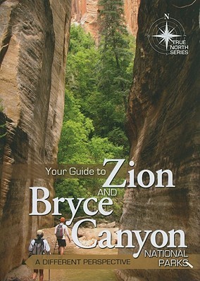 Your Guide to Zion and Bryce Canyon by Michael J. Oard | Goodreads