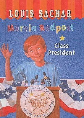 Class President (Marvin Redpost (Prebound)) by Louis Sachar | Goodreads