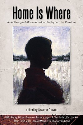 Home Is Where: An Anthology of African American Poetry from the ...