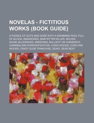 Novelas - Fictitious Works (Book Guide): A Puddle of Guts and Gore with ...