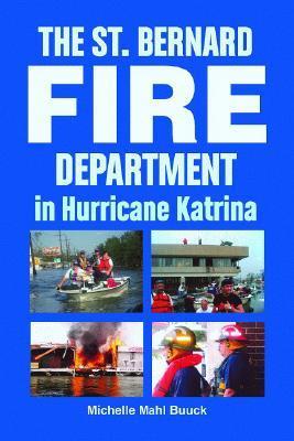 St. Bernard Fire Department in Hurricane Katrina by Michelle Mahl Buuck ...