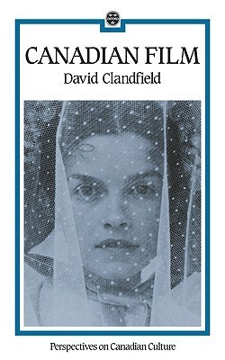 Canadian Film (Perspectives on Canadian Culture) by David Clandfield ...
