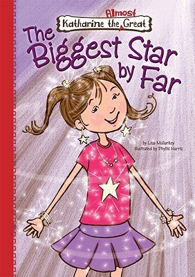 The Biggest Star by Far by Lisa Mullarkey | Goodreads