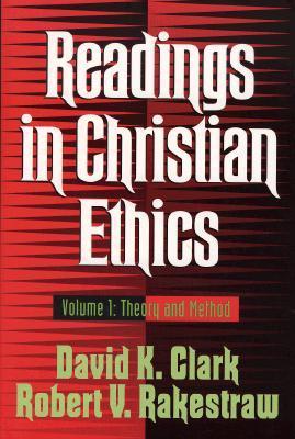 Readings in Christian Ethics, Volume 1: Theory and Method by Robert ...