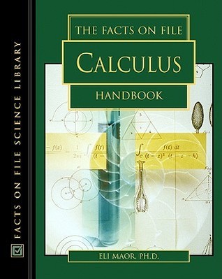 The Facts on File Calculus Handbook by Eli Maor | Goodreads