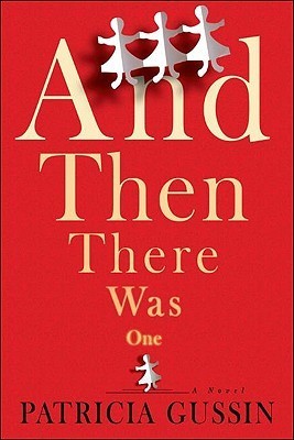 And Then There Was One by Patricia Gussin | Goodreads