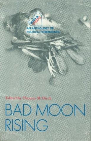 Bad Moon Rising: An Anthology of Political Forebodings by Thomas M ...