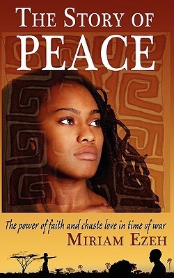 The Story of Peace by Miriam Ezeh | Goodreads