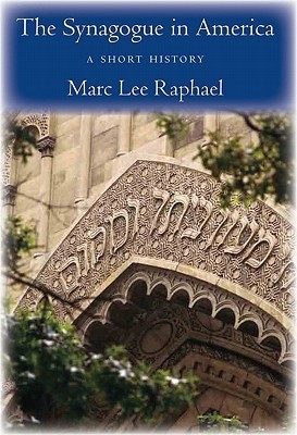 The Synagogue in America: A Short History by Marc Lee Raphael | Goodreads