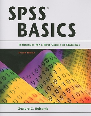 SPSS Basics: Techniques for a First Course in Statistics by Zealure C ...