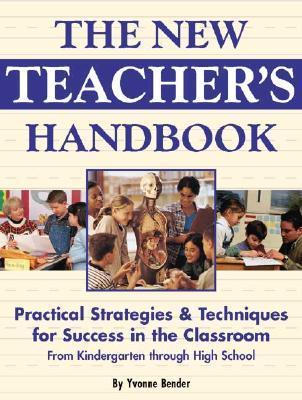 The New Teacher's Handbook: Practical Strategies & Techniques for ...