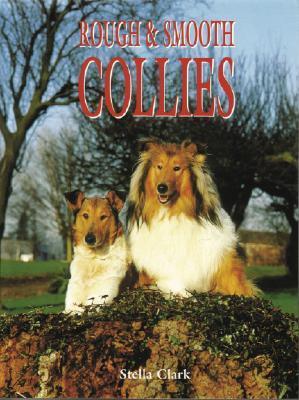 Rough & Smooth Collies (Book of the Breed) by Stella Clark | Goodreads