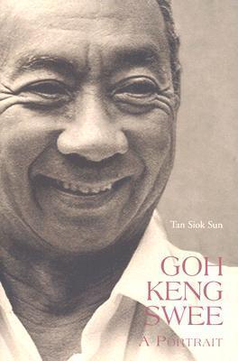 Goh Keng Swee: A Portrait by Tan Siok Sun | Goodreads