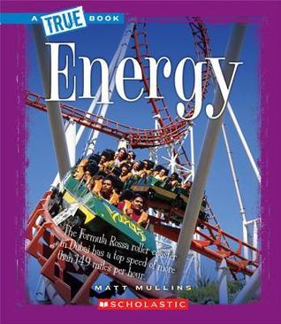 Energy (True Books: Physical Science (Paperback)) by Matt Mullins ...