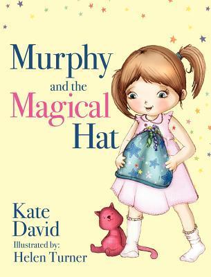 Murphy and the Magical Hat by Kate David | Goodreads