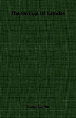 The Sayings of Ramdas by Swami Ramdas | Goodreads