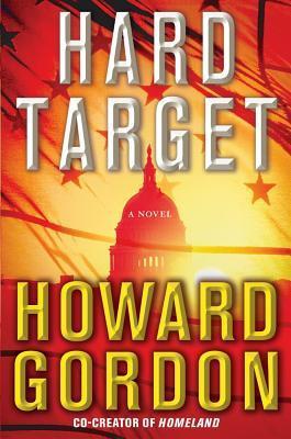 Hard Target (Gideon Davis, #2) by Howard Gordon | Goodreads