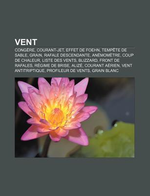 Vent: Congere, Courant-Jet, Effet de Foehn, Tempete de Sable, Grain ...